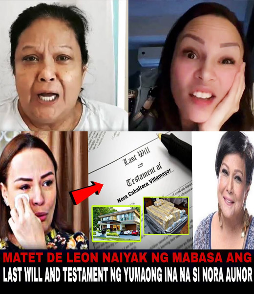 Napaluha si Matet De Leon Matapos Basahin ang Kalooban ni Nora Aunor — Isang Bomba ng Pinigil na ...