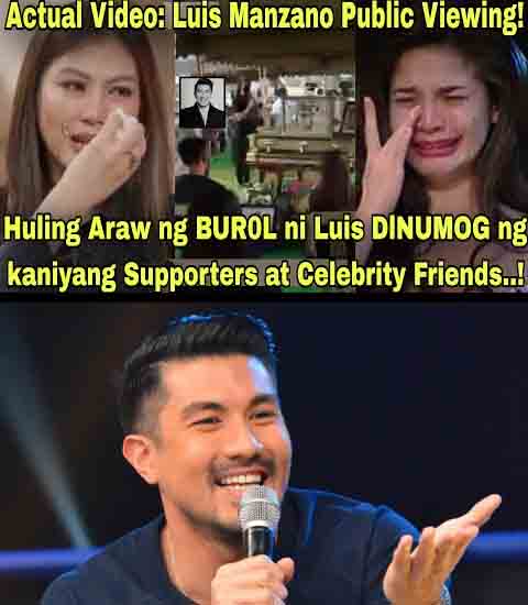 NAKAKAIYAK! Public Viewing ni Luis Manzano DlNUMOG matapos ang HULING ...